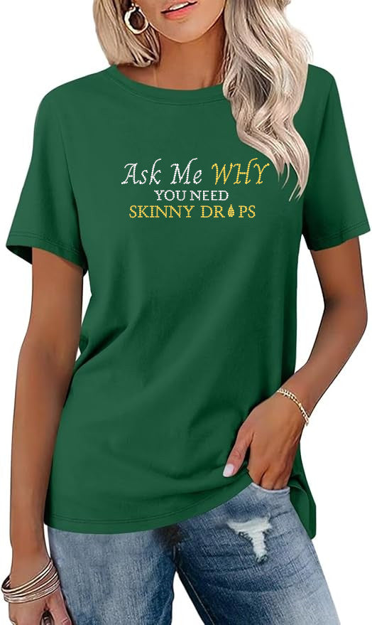 Team Impact | Ask Me WHY You Need Skinny Drops | BLING Women's Short S ...